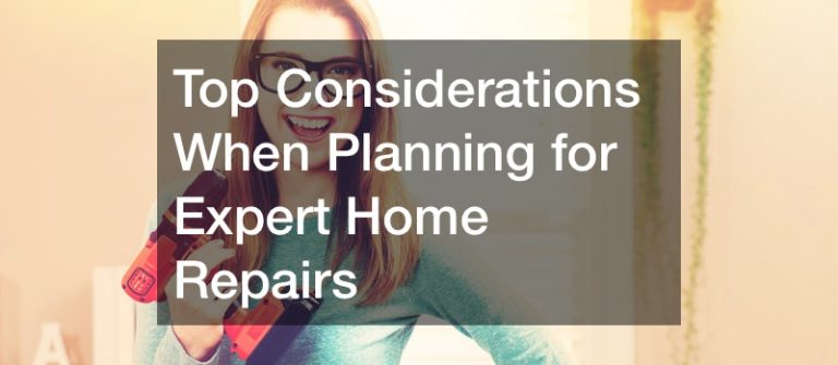 Top Considerations When Planning for Expert Home Repairs - Pest and ...